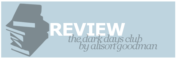 Review | The Dark Days Club by Alison Goodman – The Terror of Knowing